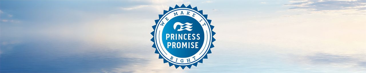 Princess Promise – We Make it Right - Princess Cruises - Princess Cruises